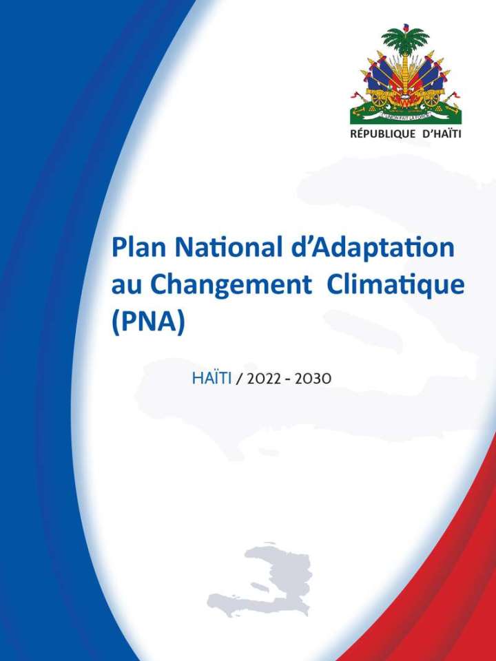 Haïti: Plan national d’adaptation au changement climatique (PNA) 2022 - 2030 | UNW WRD Knowledge Hub